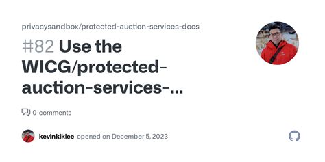 Use The Wicgprotected Auction Services Discussion Repository For Discussions · Issue 82