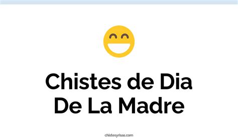 65 Chistes De Dia De La Madre Muy Graciosos Chistes Y Risas