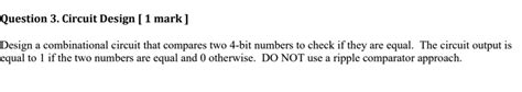 question 3 circuit design [ 1 mark] design a combinational circuit