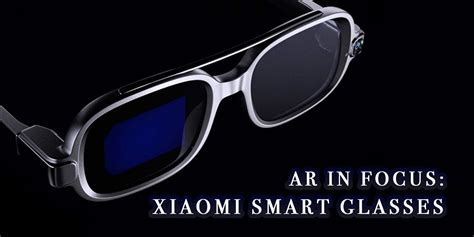 AR In Focus Xiaomi Smart Glasses VR Porn Blog VRPorn Com