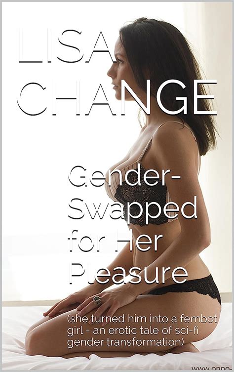 Gender Swapped For Her Pleasure She Turned Him Into A Fembot Girl A TG Tale Of Sci Fi Gender