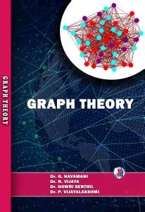 GRAPH THEORY Buy GRAPH THEORY By Dr G NAVAMANI Dr N VIJAYA Dr GOWRI SENTHIL Dr P