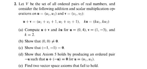 Solved Let V Be The Set Of All Ordered Pairs Of Real Chegg