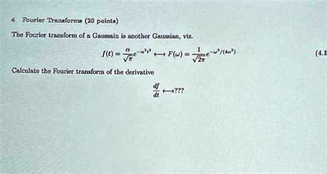 SOLVED F Fourier Tranaforms Points The Fourier Transform Of A Gaussain Is Another Gaussian