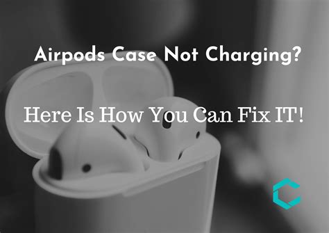 Airpods Case Not Charging Here Is How To Fix It ContextSmith