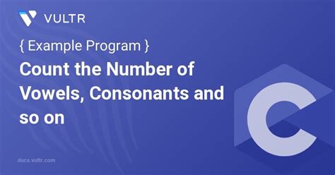 c program to count the number of vowels consonants and so on vultr docs