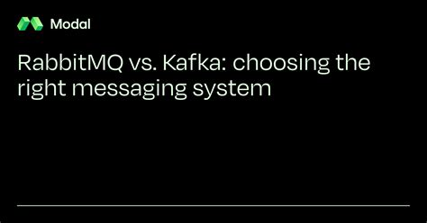 rabbitmq vs kafka choosing the right messaging system modal blog