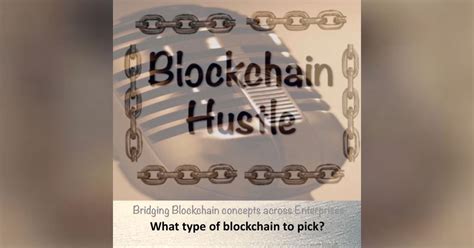 Which Type Of Blockchain Should I Select Blockchain Hustle