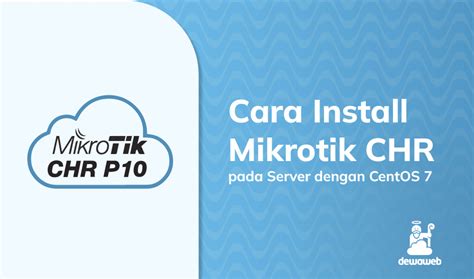 Tutorial Cara Install Mikrotik Chr Pada Server Dengan Centos 7