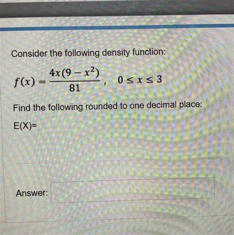 solved consider the following density function 4x 9 x2