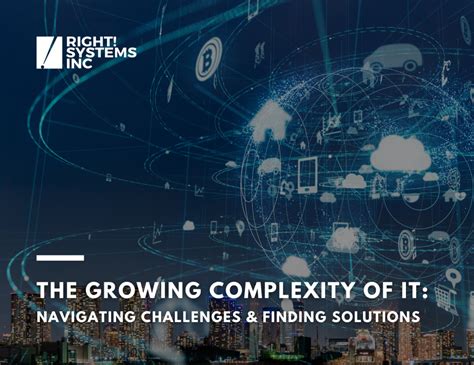 The Growing Complexity Of It Navigating Challenges And Finding Solutions