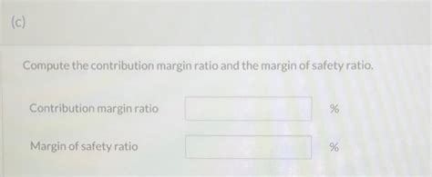 Solved What Is The Contribution Margin Ratio And Margin Of Chegg