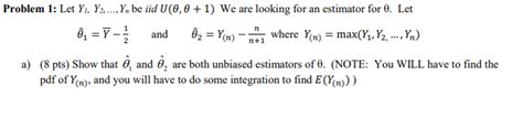 Solved Problem 1 Let Y1 Y2 Yn be iid 𝑈 𝜃 𝜃 1 We Chegg com