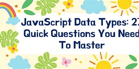 🧱 Javascript Data Types 27 Quick Questions You Need To Master Dev