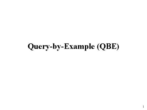 Querybyexample Qbe 1 Querybyexample Qbe V A Gui