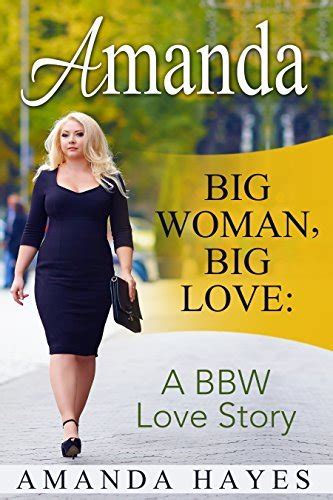 Amanda Big Woman Big Love A Bbw Love Story By Amanda Hayes Goodreads