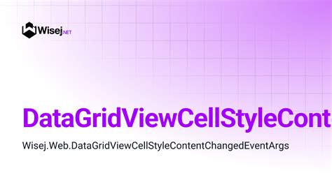 DataGridViewCellStyleContentChangedEventArgs Wisej NET API DataGridViewCellStyleContentChangedEventArgs Wisej NET API