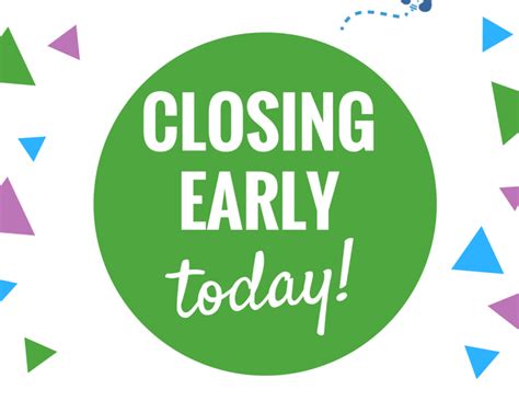 We Will Be Closing Early Signs
