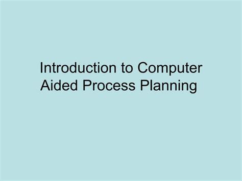 Computer Aided Process Planning Capp Pptx
