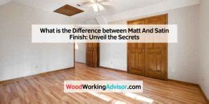 What Is The Difference Between Matt And Satin Finish Unveil The Secrets