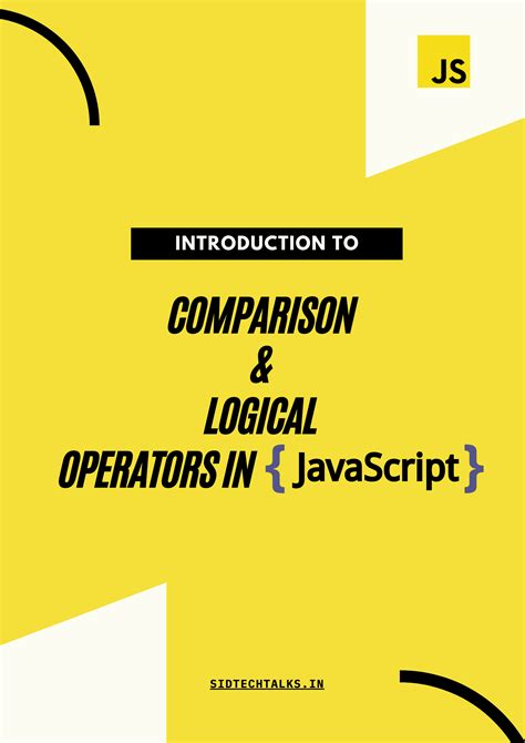 Introduction To Comparison And Logical Operators In Js Sidtechtalks