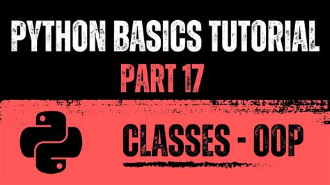 Classes Oop Python Basics Tutorial Part 17 Youtube