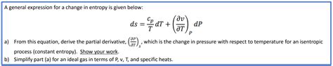 Solved A General Expression For A Change In Entropy Is Given Chegg Com
