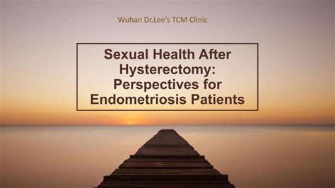 Sexual Health After Hysterectomy Perspectives For Endometriosis