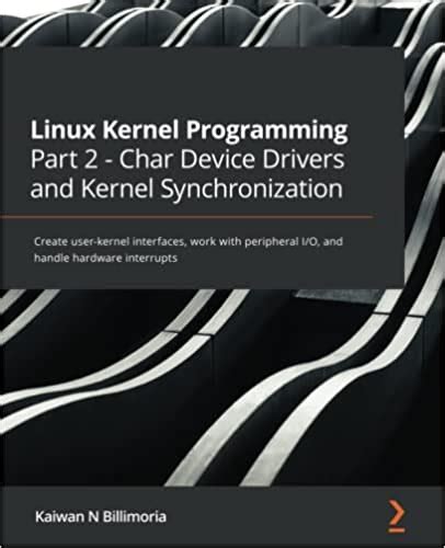Linux Kernel Programming Part 2 Char Device Drivers And Kernel