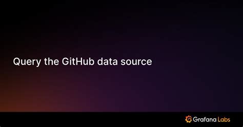 Query The Github Data Source Grafana Plugins Documentation