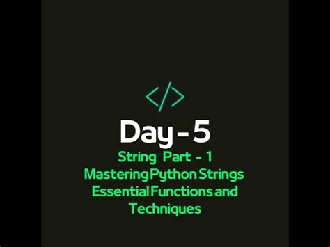 Mastering Python Strings Part Day Essential Functions And Techniques Youtube