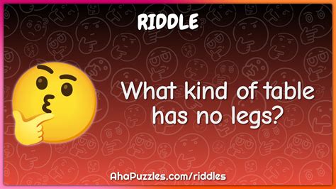 What Kind Of Table Has No Legs Riddle And Answer Aha Puzzles
