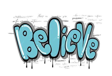 Premium Vector Believe Graffiti Sloganhand Drawn Vector Graffiti