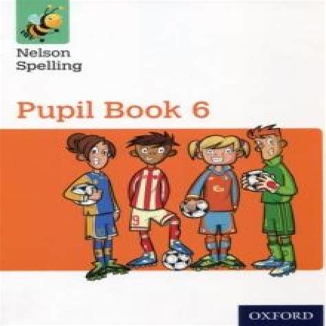 Multi Sarah Lindsay Nelson Spelling Pupil Book 6 Year 6p7 Paperback