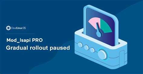 mod lsapi pro gradual rollout paused