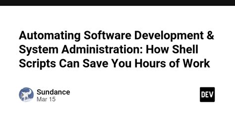 Automating Software Development And System Administration How Shell