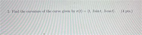 solved 2 find the curvature of the curve given by