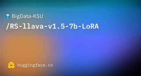 bigdata ksu rs llava v1 5 7b lora at main