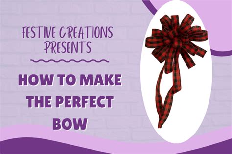 Make The Perfect Bow Festive Creations By Stephanie