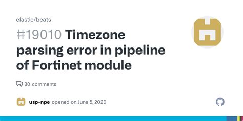 Timezone Parsing Error In Pipeline Of Fortinet Module Issue Elastic Beats GitHub