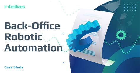 Rpa Bot For Efficient Back Office Automation Intellias