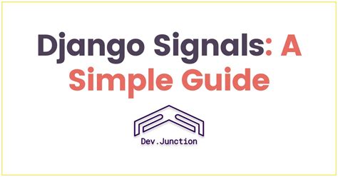 Introduction To Django Signals A Simple Guide