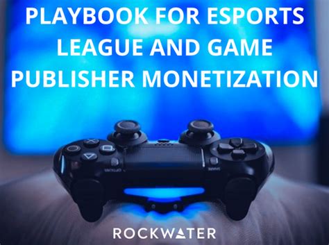 The Esports League And Publisher Monetization Playbook Rockwater The Esports League And Publisher Monetization Playbook Rockwater