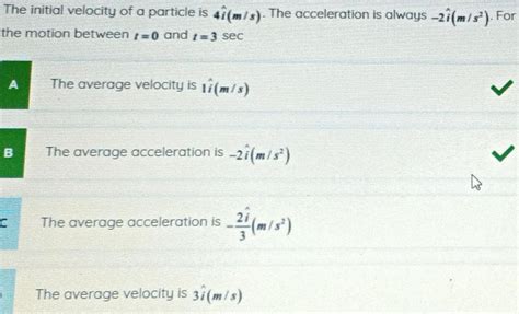 [answered] The Initial Velocity Of A Particle Is 41 M S The Kunduz