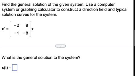 Solved Find The General Solution Of The Given System Use A