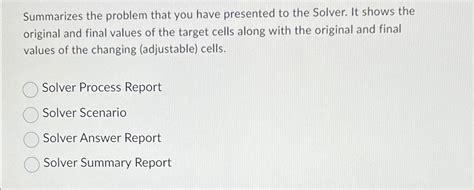 Solved Summarizes The Problem That You Have Presented To The