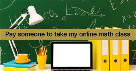Pay Someone To Take My Online Math Class