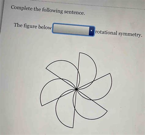 Complete The Following Sentence The Figure Below Rotational Symmetry