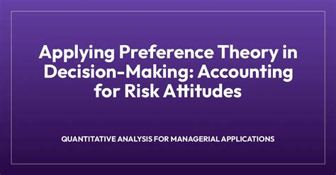 Applying Preference Theory In Decision Making Accounting For Risk