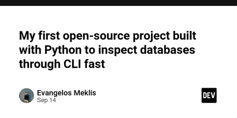 My First Open Source Project Built With Python To Inspect Databases Through Cli Fast Dev Community